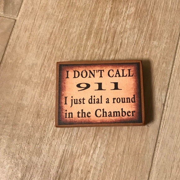 Other | Desk Quote Block I Dont Call 911 I Just Dial A Round In The ...